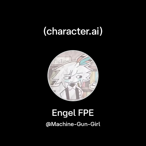 Chat with Engel FPE | character.ai | AI Chat, Reimagined–Your Words ...