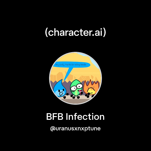 Chat with BFB Infection | character.ai | AI Chat, Reimagined–Your Words ...