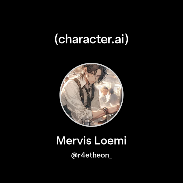 Chat with Mervis Loemi | character.ai | AI Chat, Reimagined–Your Words ...