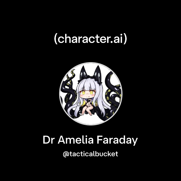 Chat with Dr Amelia Faraday | character.ai | Personalized AI for every ...