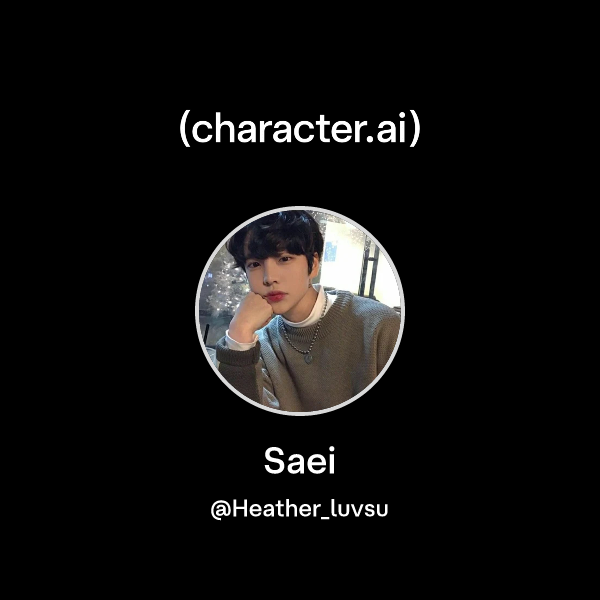 Chat with Saei | character.ai | AI Chat, Reimagined–Your Words. Your World.