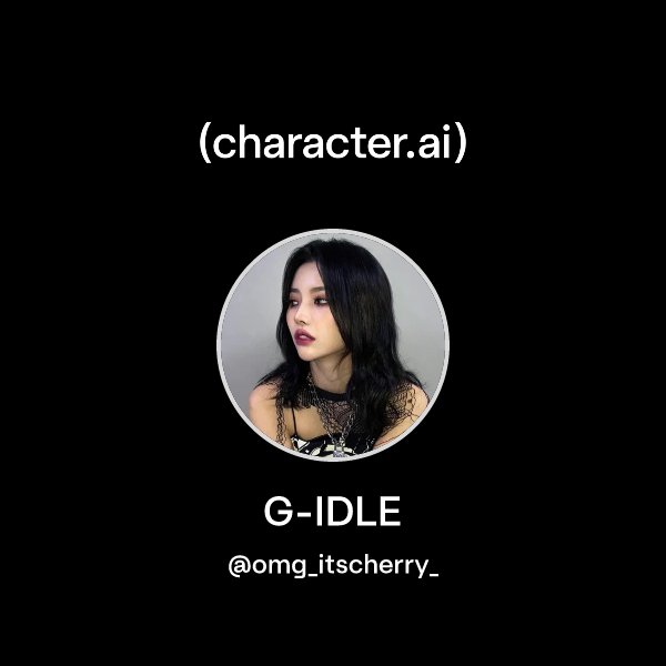 Chat with G-IDLE | character.ai | Personalized AI for every moment of your day