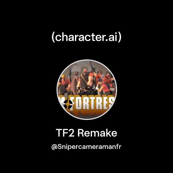 Chat with TF2 Remake | character.ai | Personalized AI for every moment ...