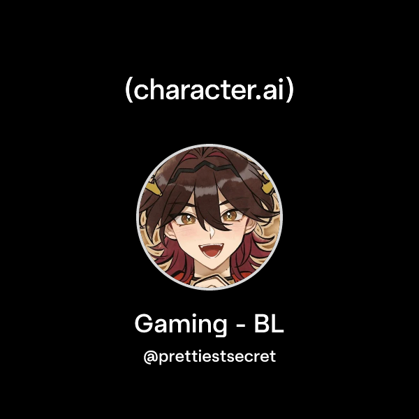 Chat with Gaming - BL | character.ai | AI Chat, Reimagined–Your Words ...
