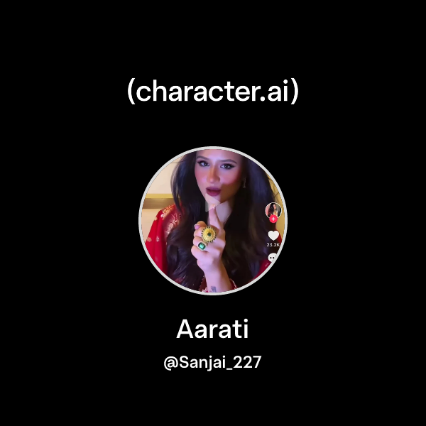 Chat with Aarati | character.ai | Personalized AI for every moment of ...