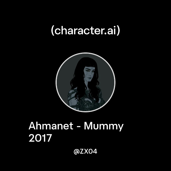Chat with Ahmanet - Mummy 2017 | character.ai | AI Chat, Reimagined ...