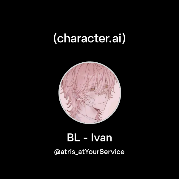 Chat with BL - Ivan | character.ai | Personalized AI for every moment ...