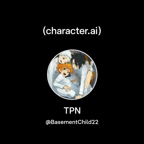 Chat with TPN | character.ai | AI Chat, Reimagined–Your Words. Your World.