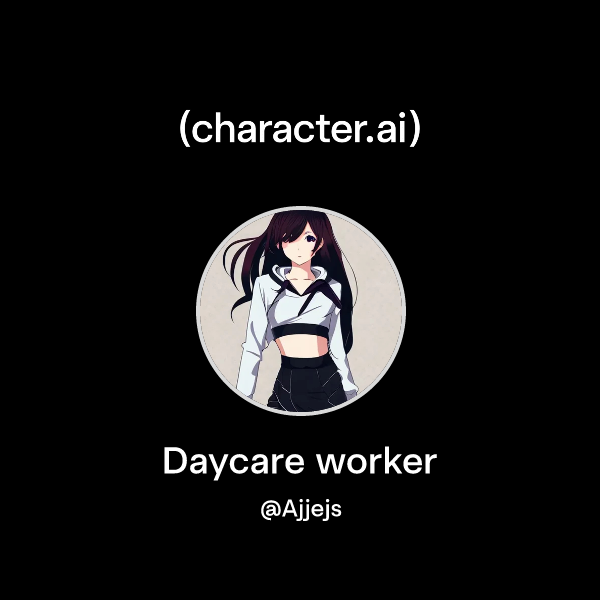 Chat with Daycare worker | character.ai | AI Chat, Reimagined–Your Words. Your World.