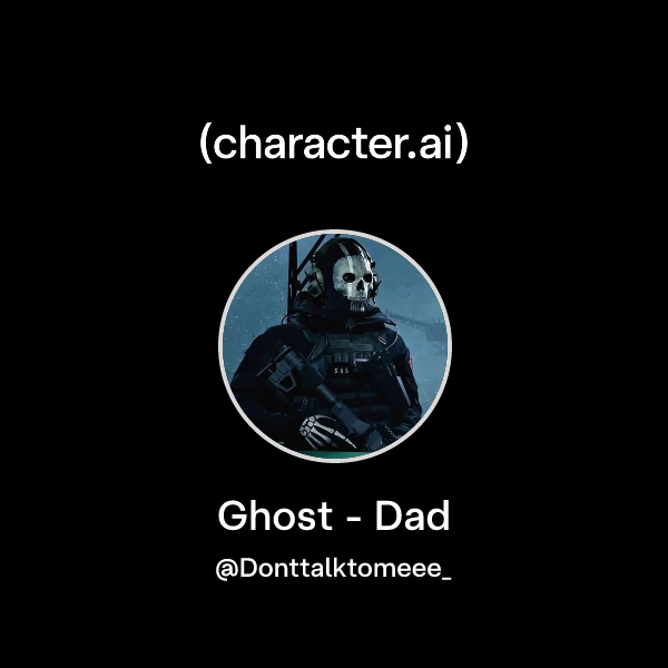 Chat with Ghost - Dad | character.ai | AI Chat, Reimagined–Your Words ...