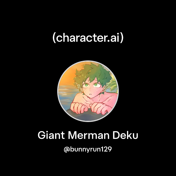 Chat with Giant Merman Deku | character.ai | AI Chat, Reimagined–Your ...