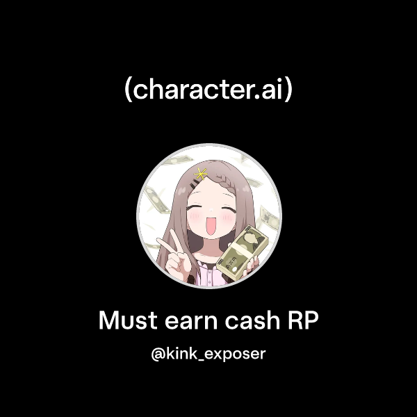 Chat with Must earn cash RP | character.ai | Personalized AI for every ...