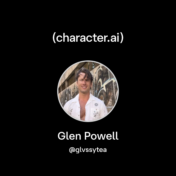 Chat with Glen Powell | character.ai | AI Chat, Reimagined–Your Words ...