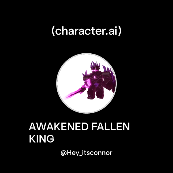 Chat with AWAKENED FALLEN KING | character.ai | AI Chat, Reimagined ...