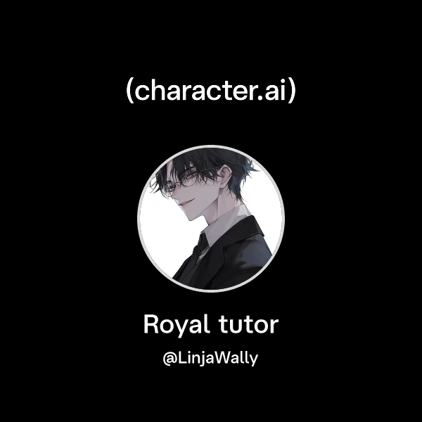 Chat with Royal tutor | character.ai | Personalized AI for every moment ...