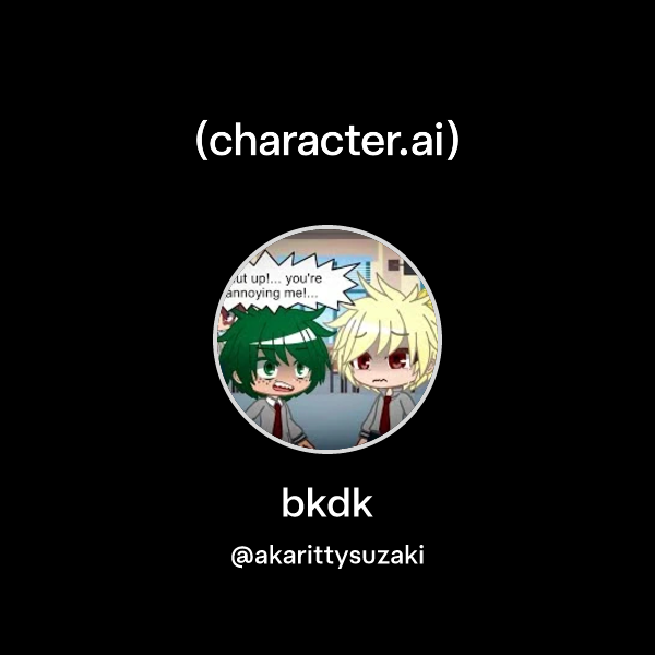 Chat with bkdk | character.ai | AI Chat, Reimagined–Your Words. Your World.