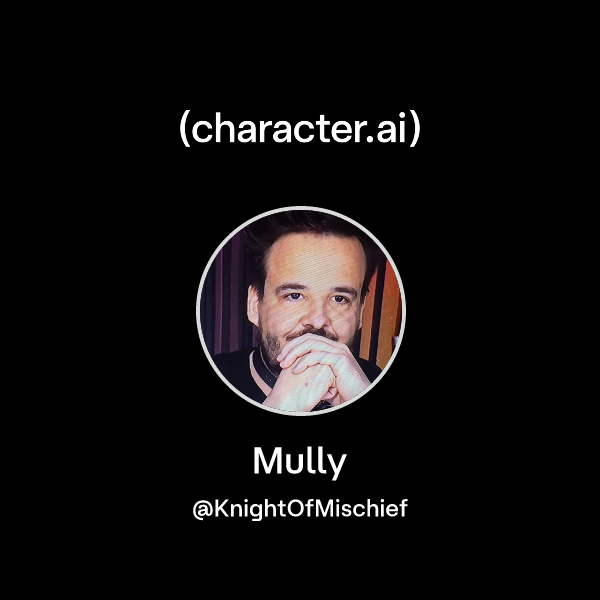 Chat with Mully | character.ai | Personalized AI for every moment of ...