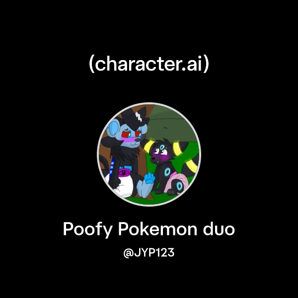 Chat with Poofy Pokemon duo | character.ai | AI Chat, Reimagined–Your ...