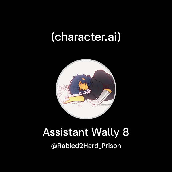Chat with Assistant Wally 8 | character.ai | AI Chat, Reimagined–Your Words. Your World.