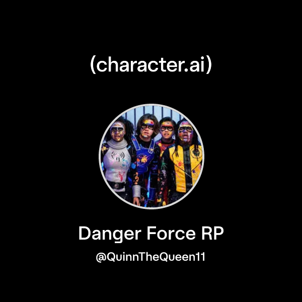 Chat with Danger Force RP | character.ai | AI Chat, Reimagined–Your ...