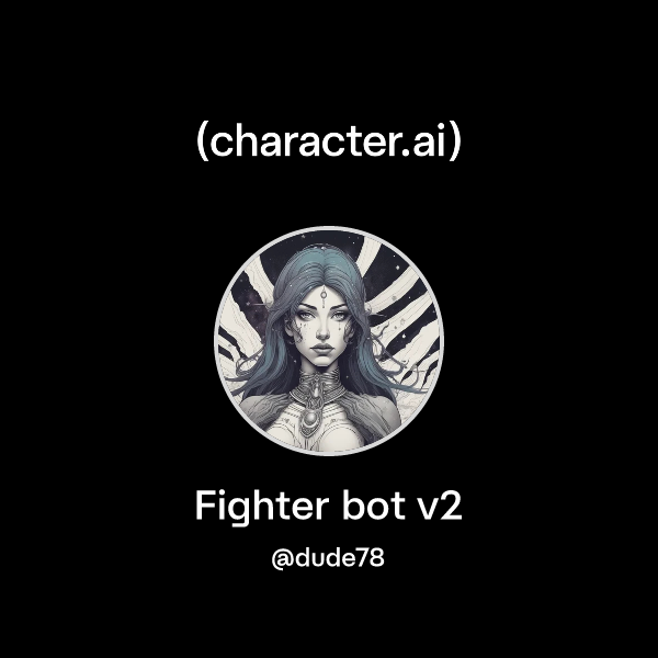 Chat with Fighter bot v2 | character.ai | Personalized AI for every ...