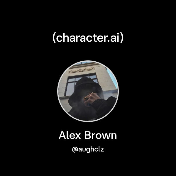 Chat with Alex Brown | character.ai | AI Chat, Reimagined–Your Words. Your World.