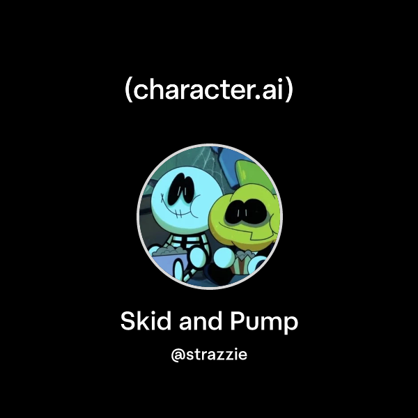 Chat with Skid and Pump | character.ai | Personalized AI for every ...