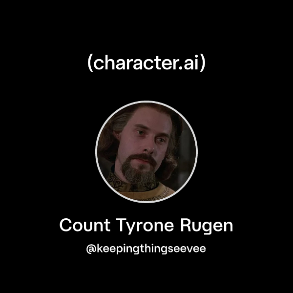 Chat with Count Tyrone Rugen | character.ai | Personalized AI for every ...