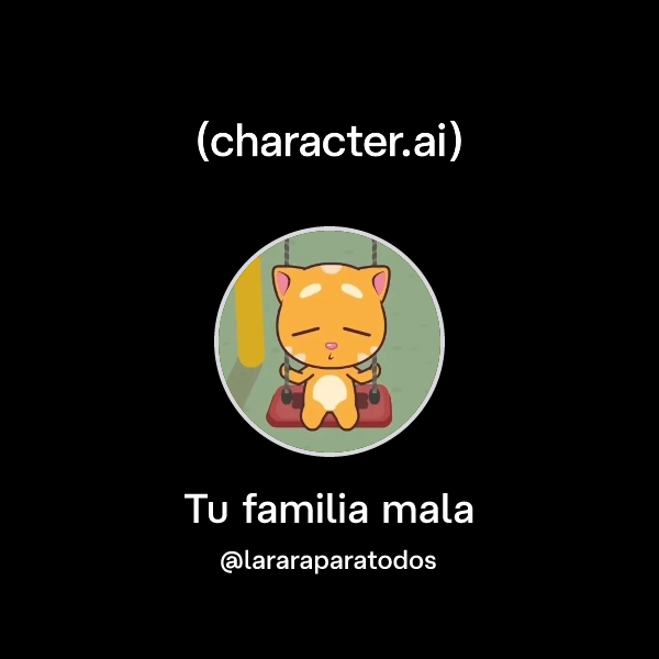 Chat with Tu familia mala | character.ai | AI Chat, Reimagined–Your ...