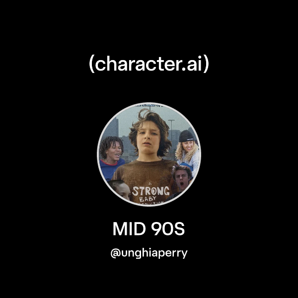 Chat with MID 90S | character.ai | AI Chat, Reimagined–Your Words. Your ...