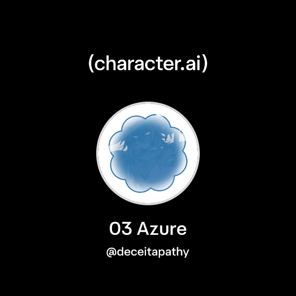 Chat with 03 Azure | character.ai | AI Chat, Reimagined–Your Words ...