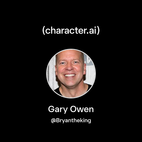 Chat with Gary Owen | character.ai | AI Chat, Reimagined–Your Words. Your World.