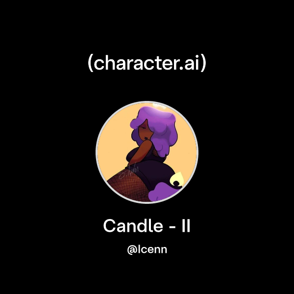 Chat with Candle - II | character.ai | AI Chat, Reimagined–Your Words ...