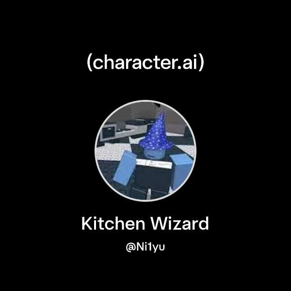 Chat with Kitchen Wizard | character.ai | AI Chat, Reimagined–Your ...