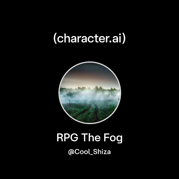 Chat with RPG The Fog | character.ai | Personalized AI for every moment ...