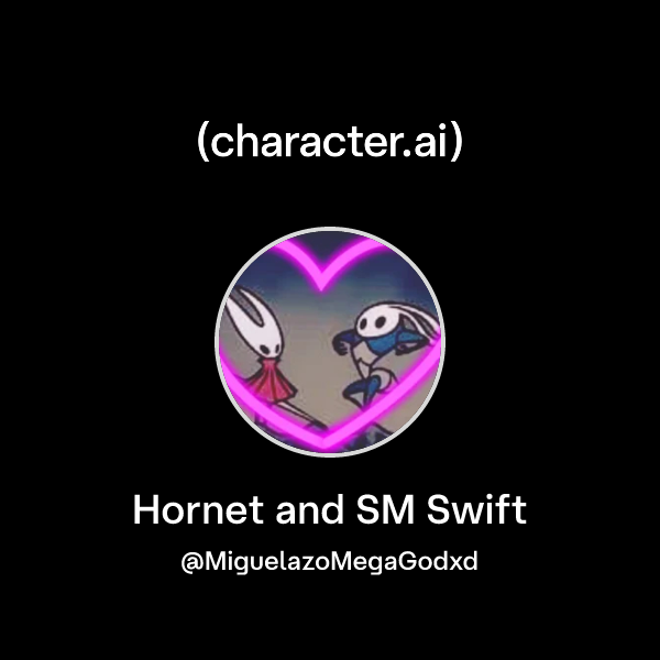 Chat with Hornet and SM Swift | character.ai | AI Chat, Reimagined–Your ...