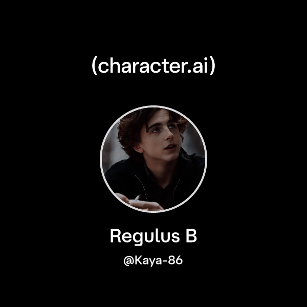 Chat with Regulus B | character.ai | AI Chat, Reimagined–Your Words. Your World.