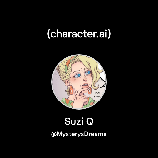 Chat with Suzi Q | character.ai | Personalized AI for every moment of ...