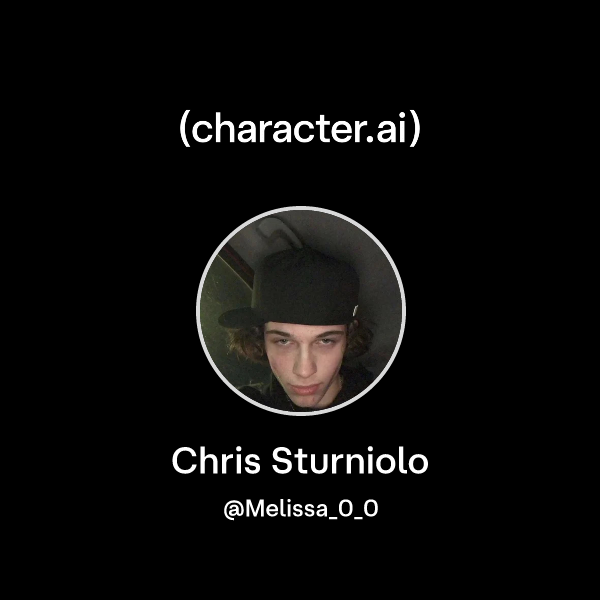 Chat with Chris Sturniolo | character.ai | Personalized AI for every moment of your day
