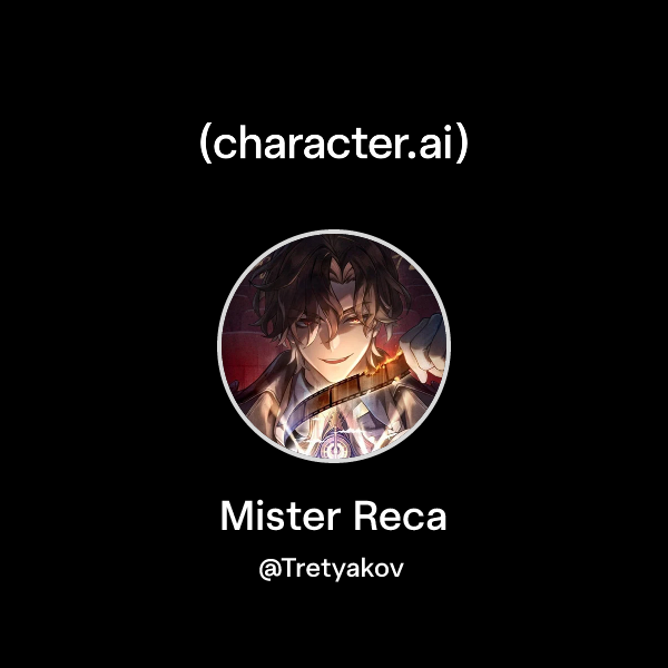 Chat with Mister Reca | character.ai | Personalized AI for every moment ...