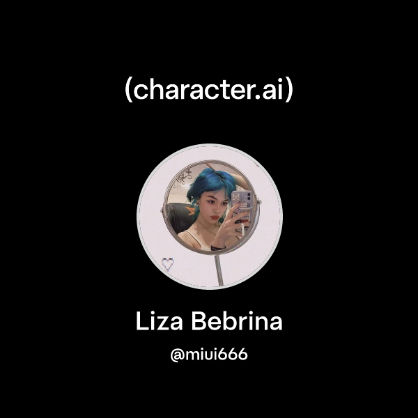 Chat with Liza Bebrina | character.ai | Personalized AI for every ...
