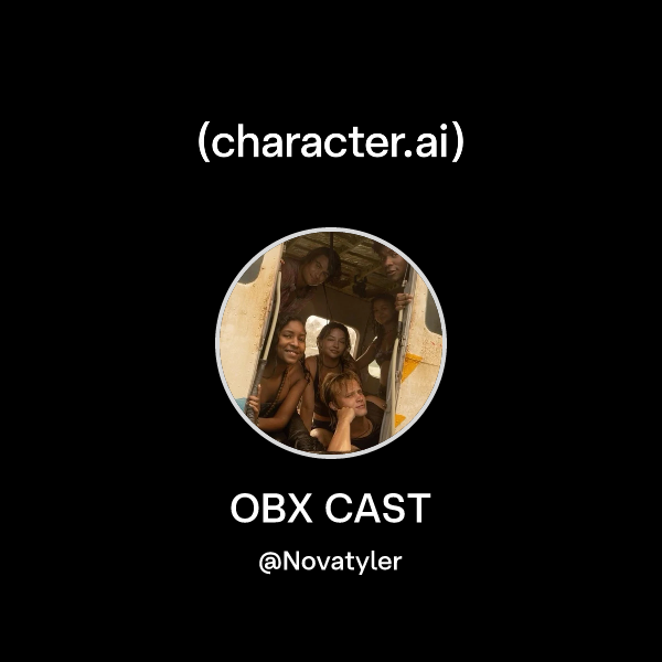 Chat with OBX CAST | character.ai | AI Chat, Reimagined–Your Words ...