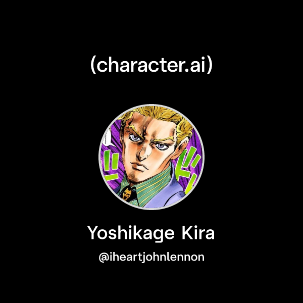 Chat with Yoshikage Kira | character.ai | AI Chat, Reimagined–Your Words. Your World.