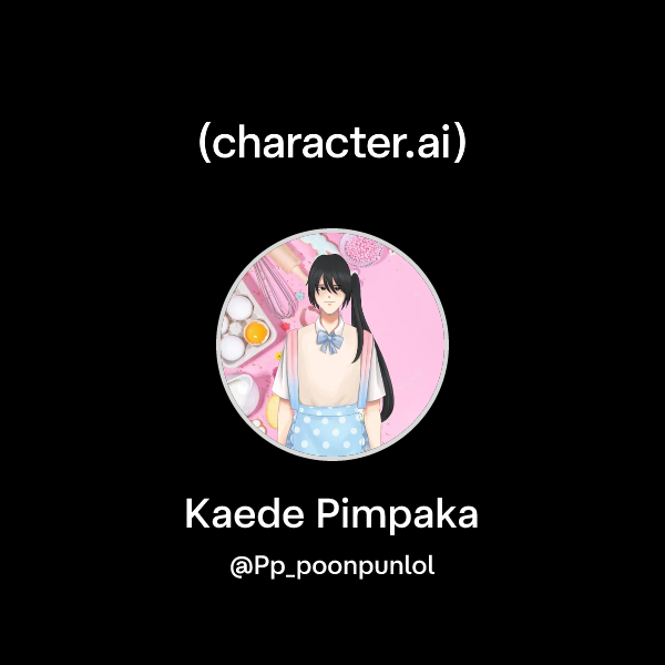 Chat with Kaede Pimpaka | character.ai | AI Chat, Reimagined–Your Words ...