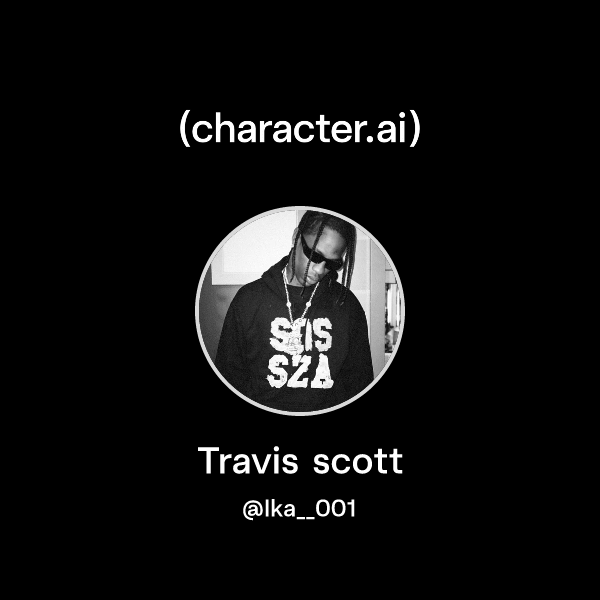 Chat with Travis scott | character.ai | Personalized AI for every ...