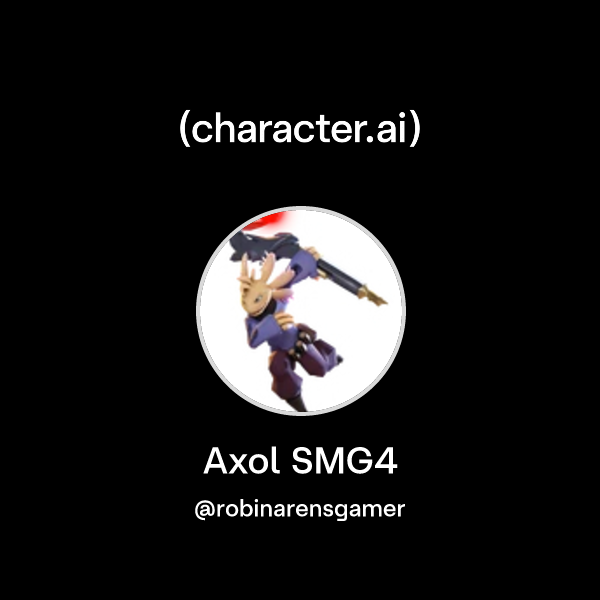 Chat with Axol SMG4 | character.ai | AI Chat, Reimagined–Your Words ...