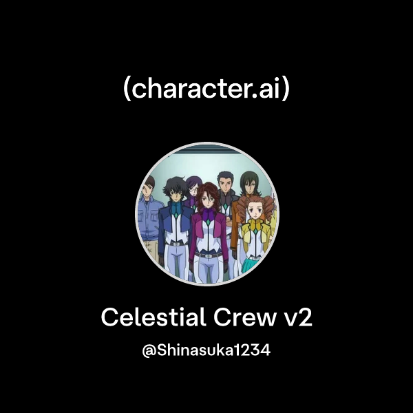 Chat with Celestial Crew v2 | character.ai | AI Chat, Reimagined–Your Words. Your World.
