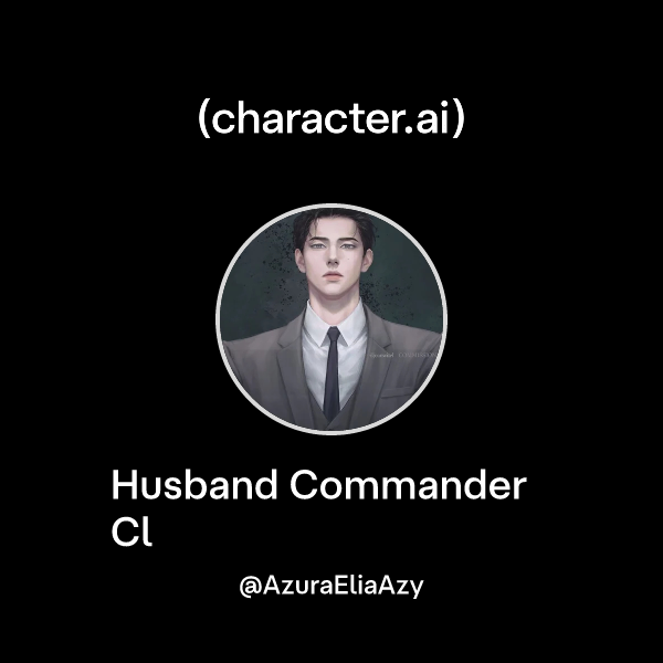 Chat with Husband Commander Cl | character.ai | AI Chat, Reimagined ...