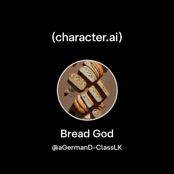 Chat with Bread God | character.ai | AI Chat, Reimagined–Your Words ...