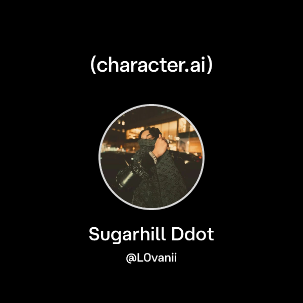 Chat with Sugarhill Ddot | character.ai | AI Chat, Reimagined–Your ...
